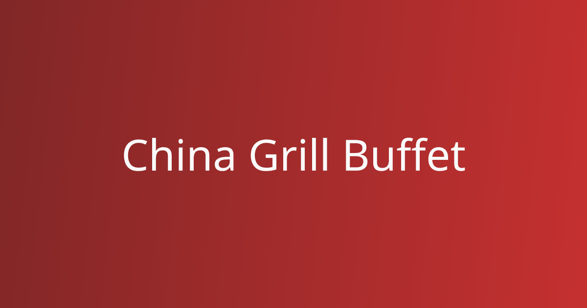 Best Chinese in Hamilton, NJ | China Grill Buffet | Order Online